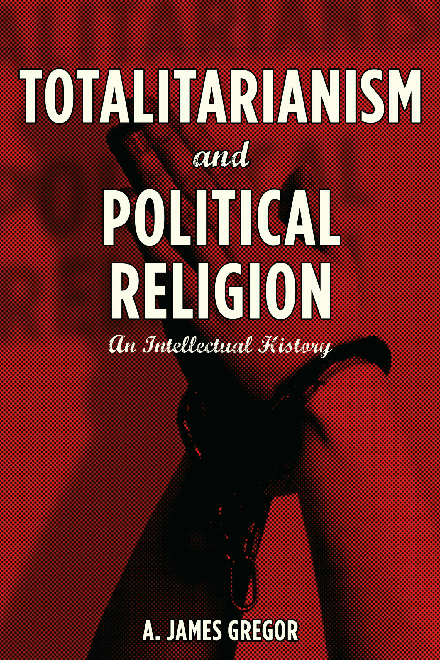 Totalitarianism and Political Religion | Stanford University Press