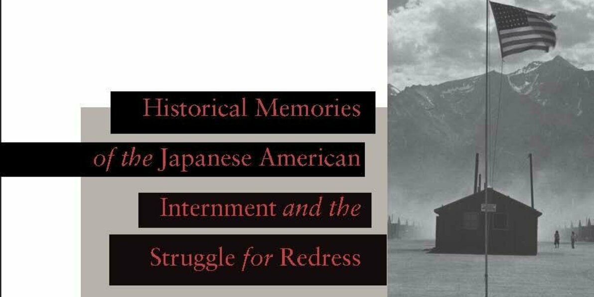 Historical Memories of the Japanese American Internment and the ...